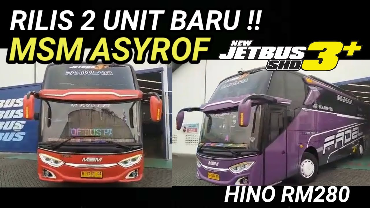 Rilis 2 Unit Bus Baru !! MSM Asyrof Fadel Jetbus 3+ SHD Hino RM 280 ...