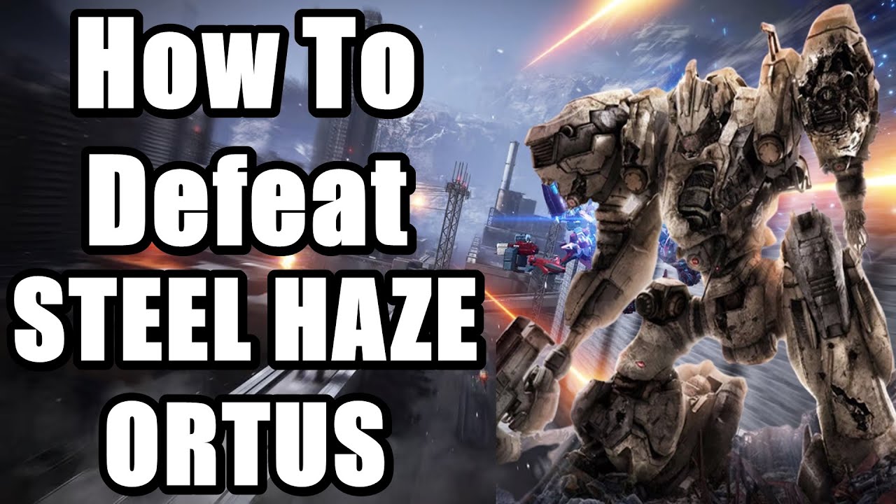 Armored Core 6 Boss Fight How To Defeat Steel Haze Ortus Rusty