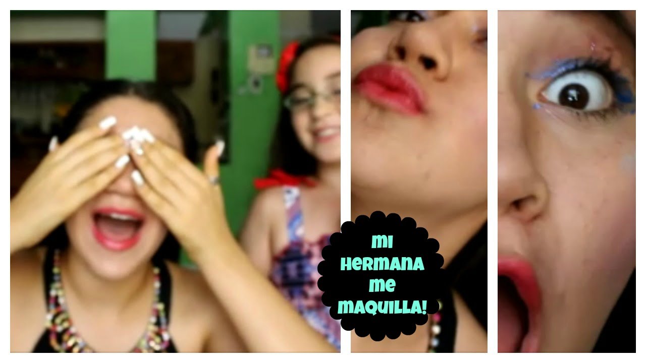 Tag♡mi Hermana Me Maquilla ♡ Youtube
