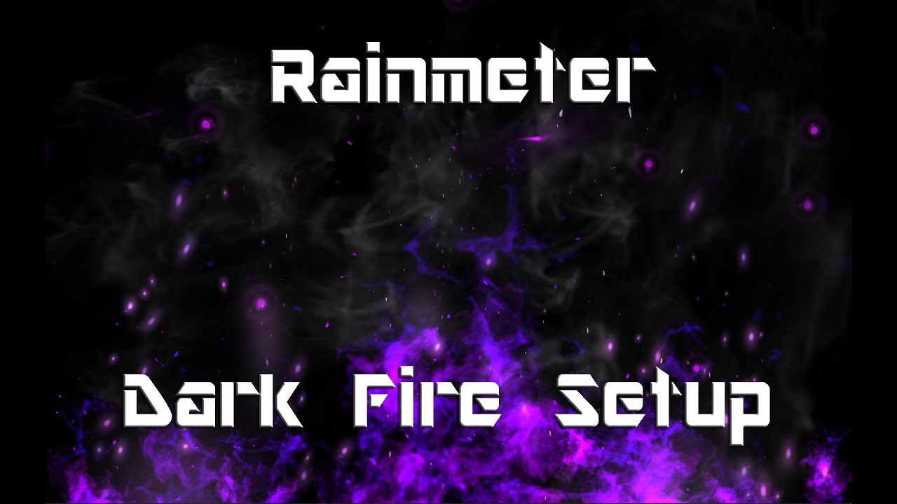 Rainmeter Dark Fire Setup - YouTube