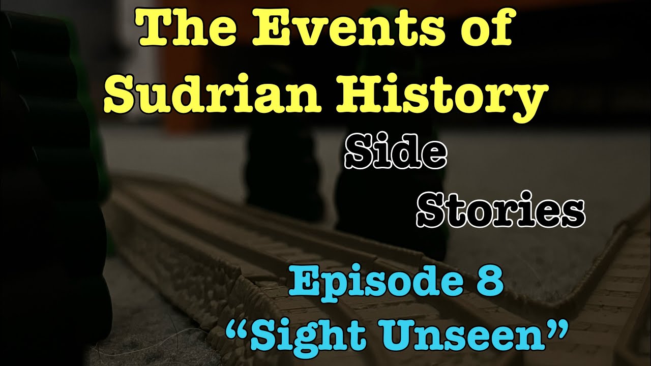 ~The Events of Sudrian History: Side Stories~ Episode 8 “Sight Unseen ...