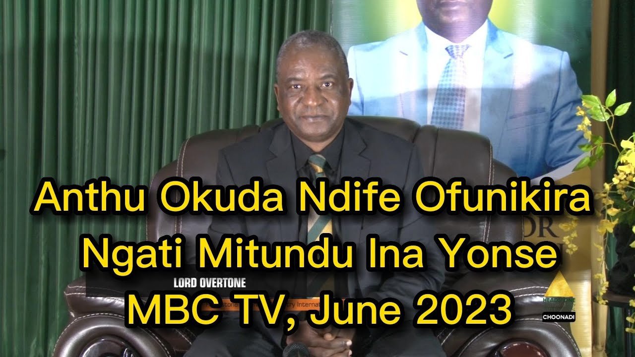 Anthu Okuda Ndife Ofunikira Ngati Mitundu Ina Yonse - MBC TV, CHOONADI with Lord Overtone, June ...