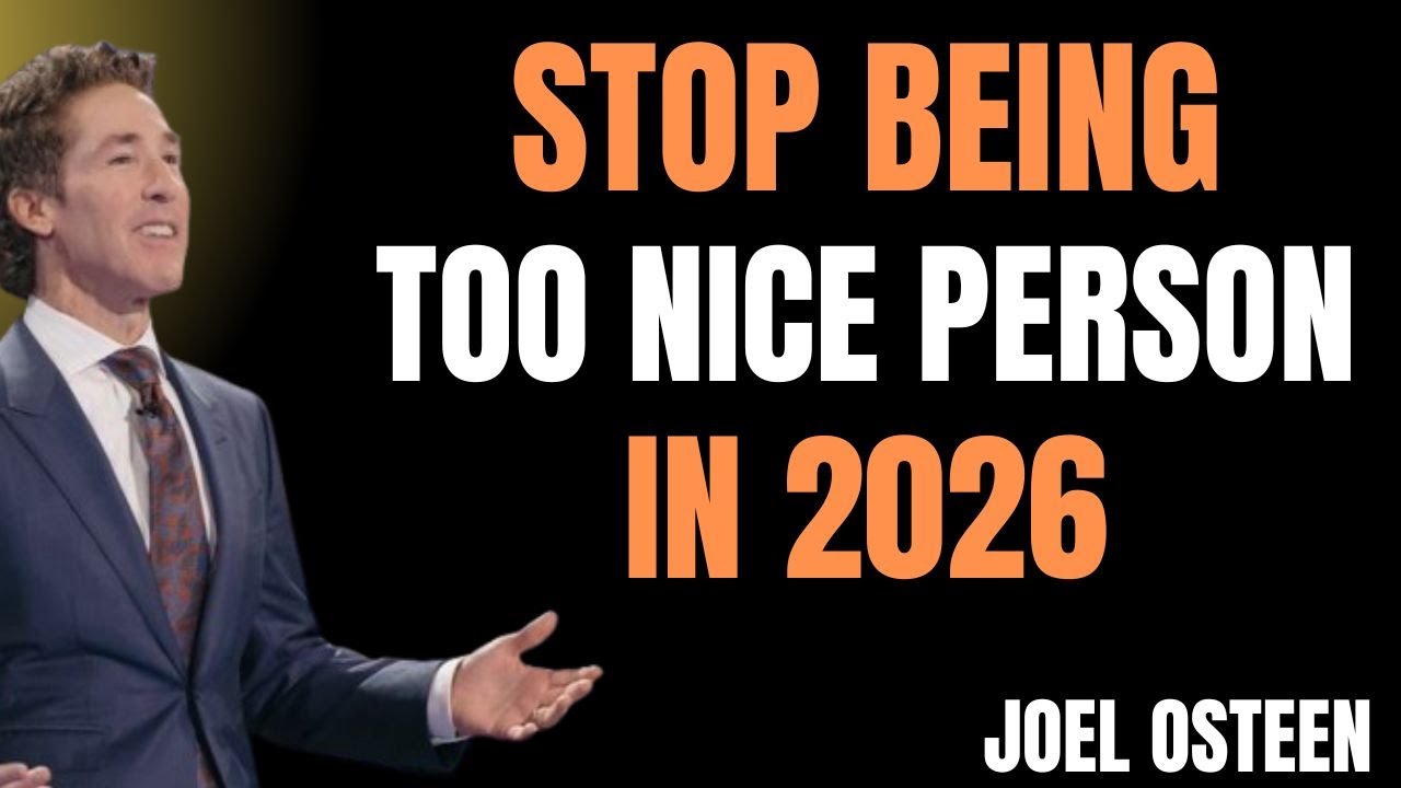 Stop Being Too Nice Person In 2026 Joel Osteen Motivation speech - YouTube