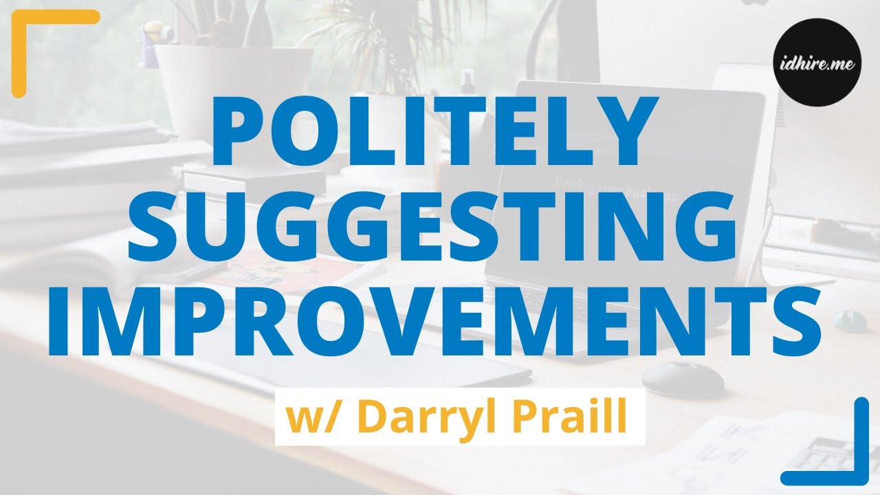 Politely Suggesting Improvements w/ Darryl Praill - YouTube