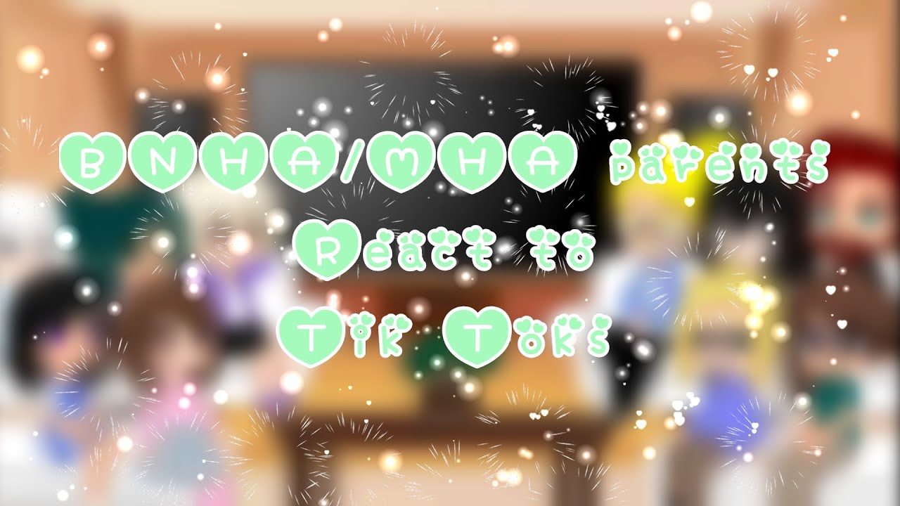 BNHA/MHA parents react to Tik Toks || Part 2 || Tododeku, Kiribaku ...