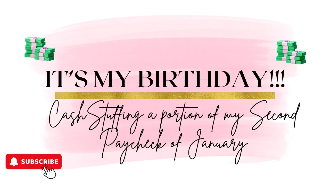 It's My 35th Birthday!! | Cash-stuffing a Portion of My Second Paycheck ...
