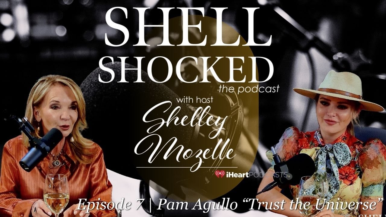 Shell Shocked | Episode 7 Pam Agullo “Trust the Universe” - YouTube