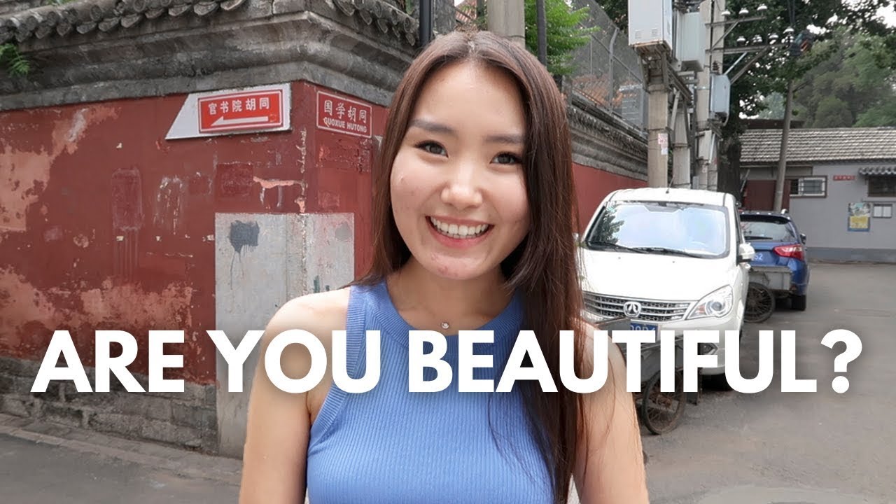 Do You Think You Are Beautiful? Beijing street interview - YouTube
