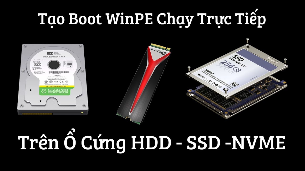 Tạo Boot WinPE Chạy Trực Tiếp Trên Ổ Cứng HDD SSD Nvme - YouTube