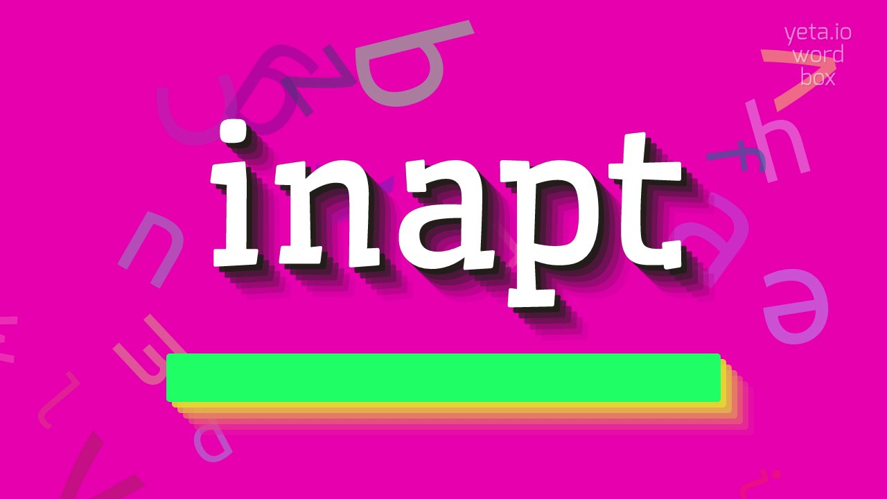 How to say "inapt"! (High Quality Voices) - YouTube