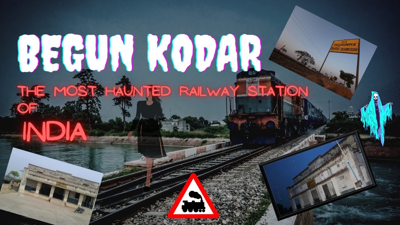 Begun Kodar | The Most Haunted Railway Station of India | Ek Bhutiya ...