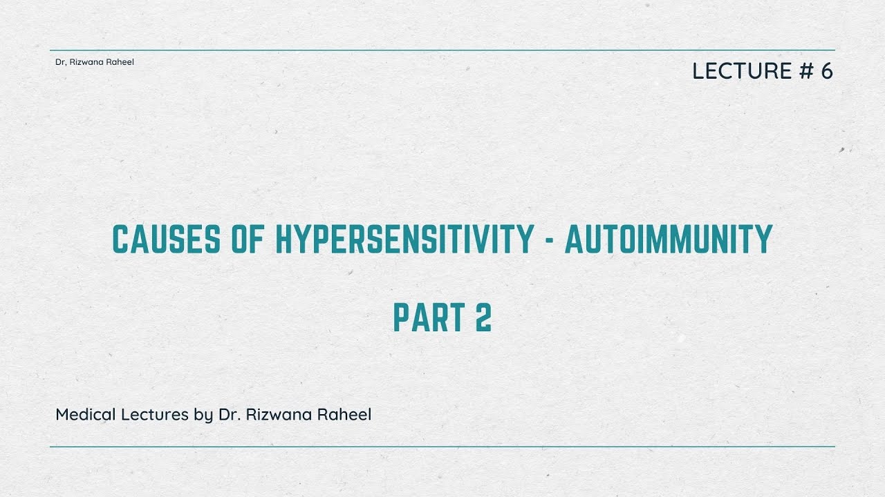 Causes of hypersensitivity - Autoimmunity | Part 2 | Harsh Mohan ...