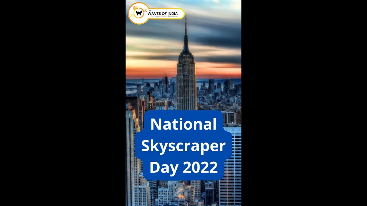 National Skyscraper Day 2022: ये हैं दुनिया की Top 7 गगनचुंबी इमारतें ...