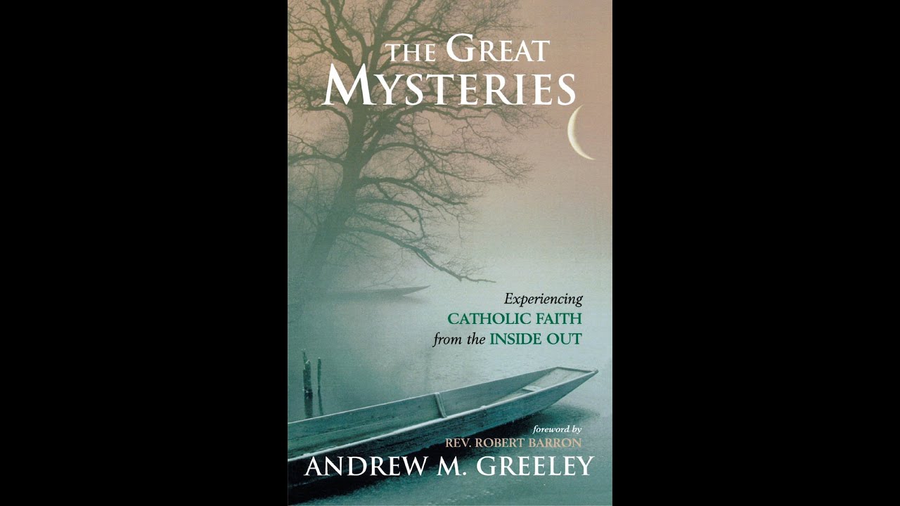 "The Great Mysteries" By Andrew M. Greeley - YouTube