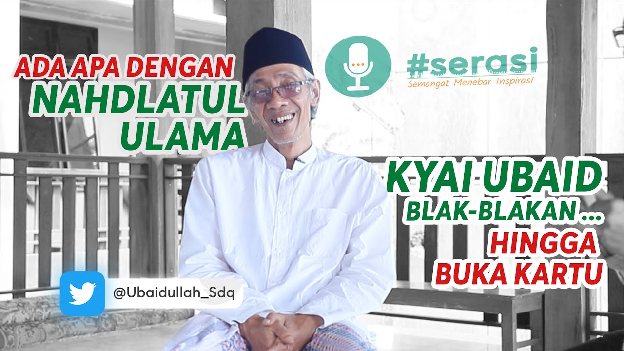 SATU ABAD NU?? KH Ubaidullah Shodaqoh Rois Syuriah PWNU Jawa Tengah | Serasi - YouTube