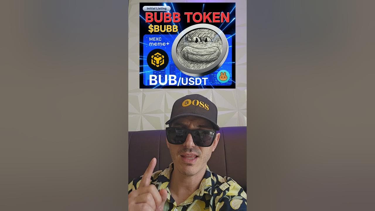 $BUBB - BUBB TOKEN CRYPTO COIN MEXC GLOBAL WEEX BNB MEMECOIN PANCAKESWAP BSC BLOCKCHAIN BUB CEX ...