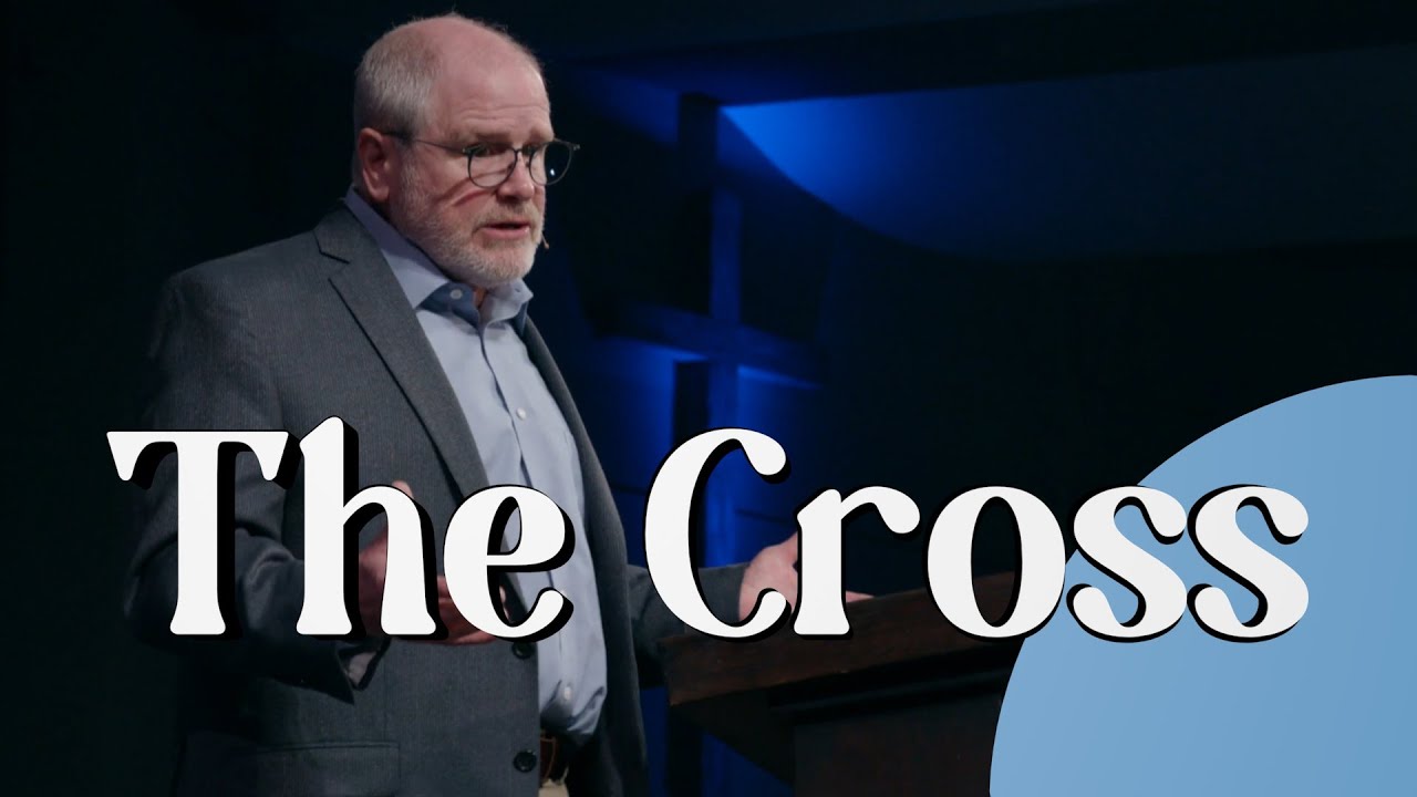 The Cross | Pastor Jamie Rasmussen | SBC Online Campus - YouTube