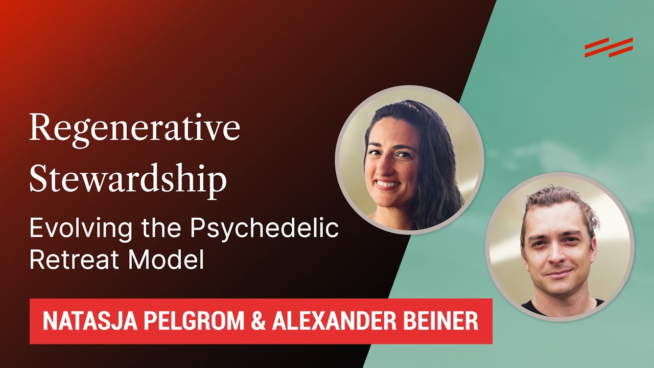 Evolving the Psychedelic Retreat Model - Natasja Pelgrom & Alexander ...