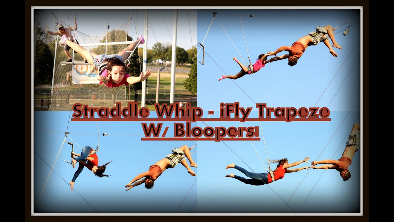 Flying Trapeze At iFly -Straddle Whip Aerial Stunt (Bloopers, Fails ...