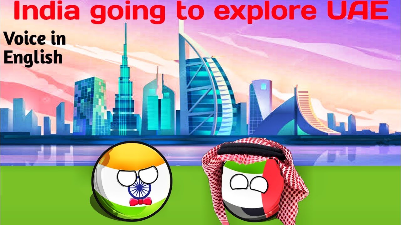 Countryballs UAE tour iNDiA's visit to UAE | Dubai explore - YouTube