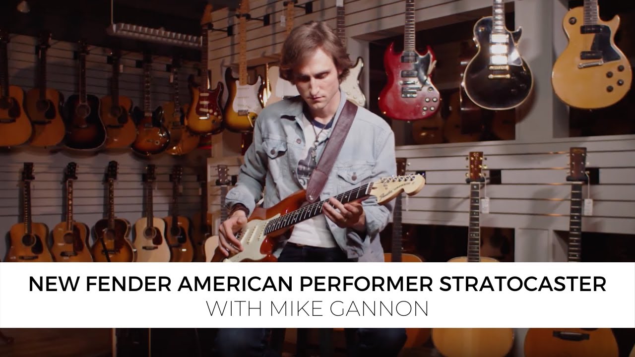 New Fender American Performer Stratocaster with Mike Gannon | Gruhn ...