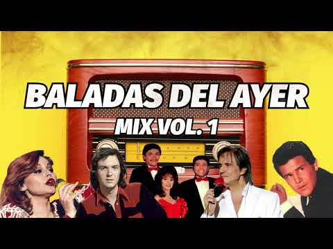 Baladas Del Ayer Mix Vol. 1 (Camilo Sesto, R. Carlos, Leo Dan, Los Terricolas, Jeanette, R. Durcal)