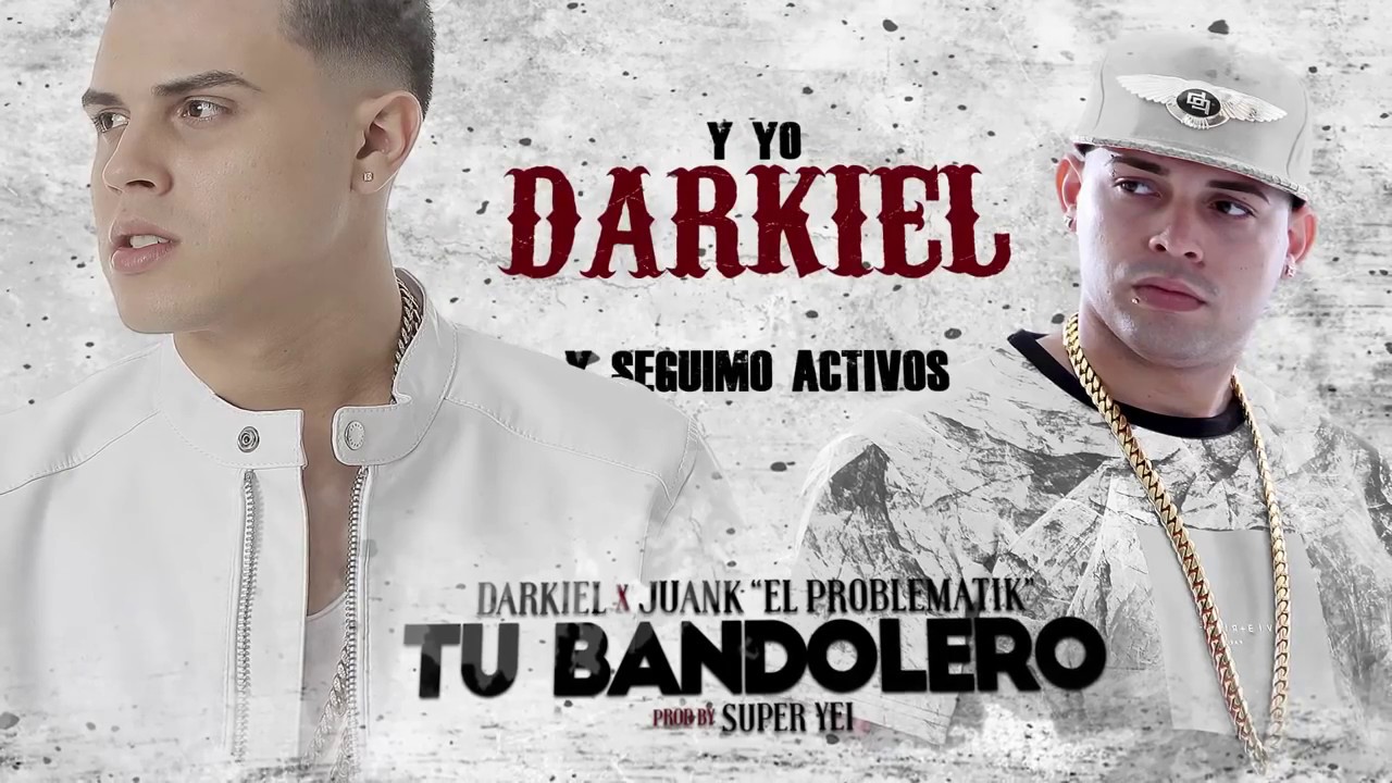 Darkiel Ft Juanka 'El Problematik' - Tu Bandolero (LYRIC VIDEO)