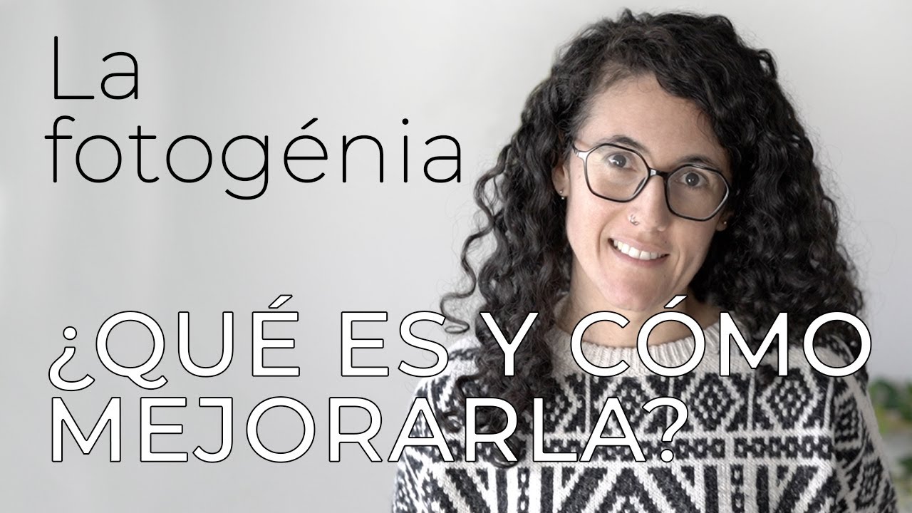 LA FOTOGENIA - ¿Qué es y cómo mejorarla? - YouTube