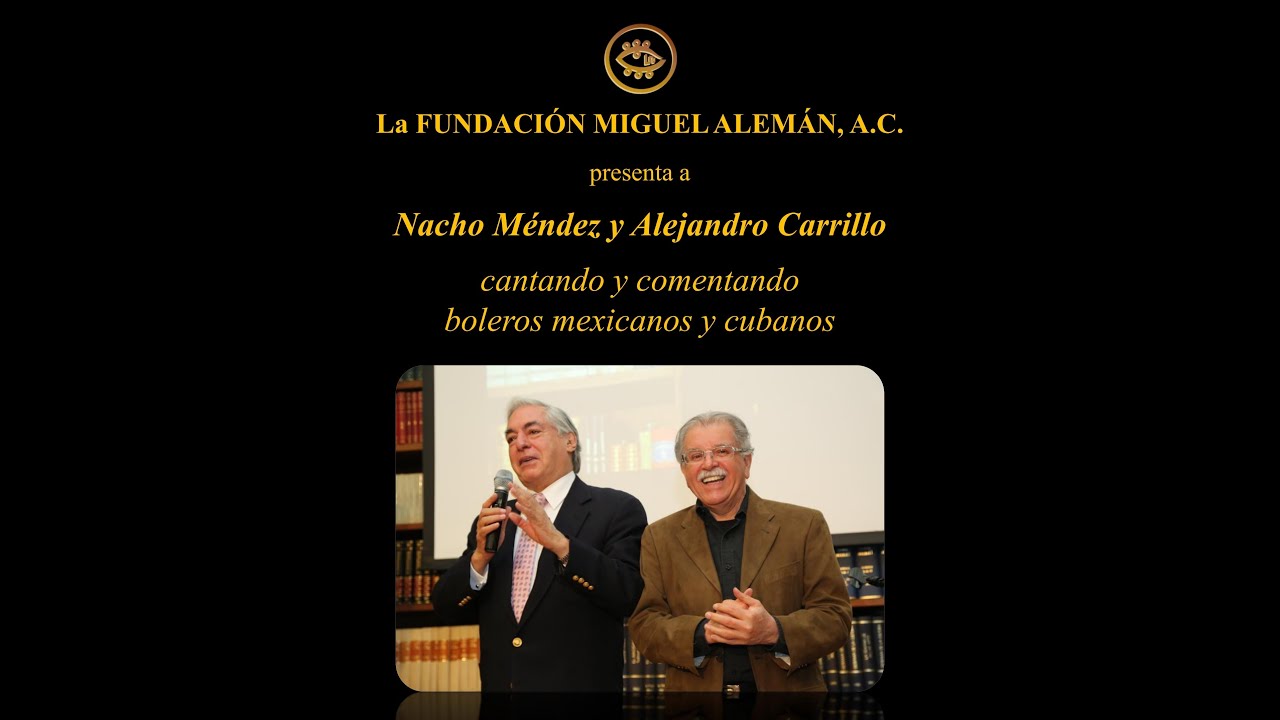 Nacho Méndez y Alejandro Carrillo Cantando y comentando boleros ...