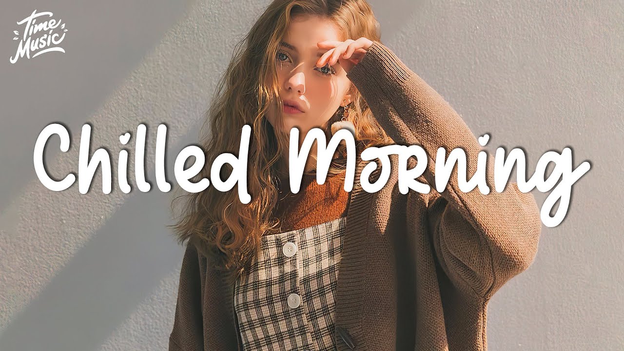 Morning Playlist 🍋 English Songs for a Chilled Morning - YouTube