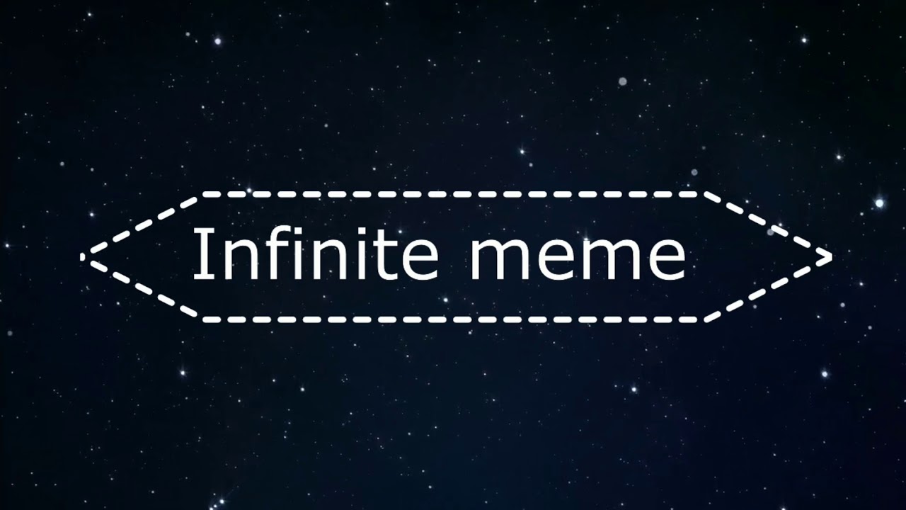 Infinite meme - YouTube