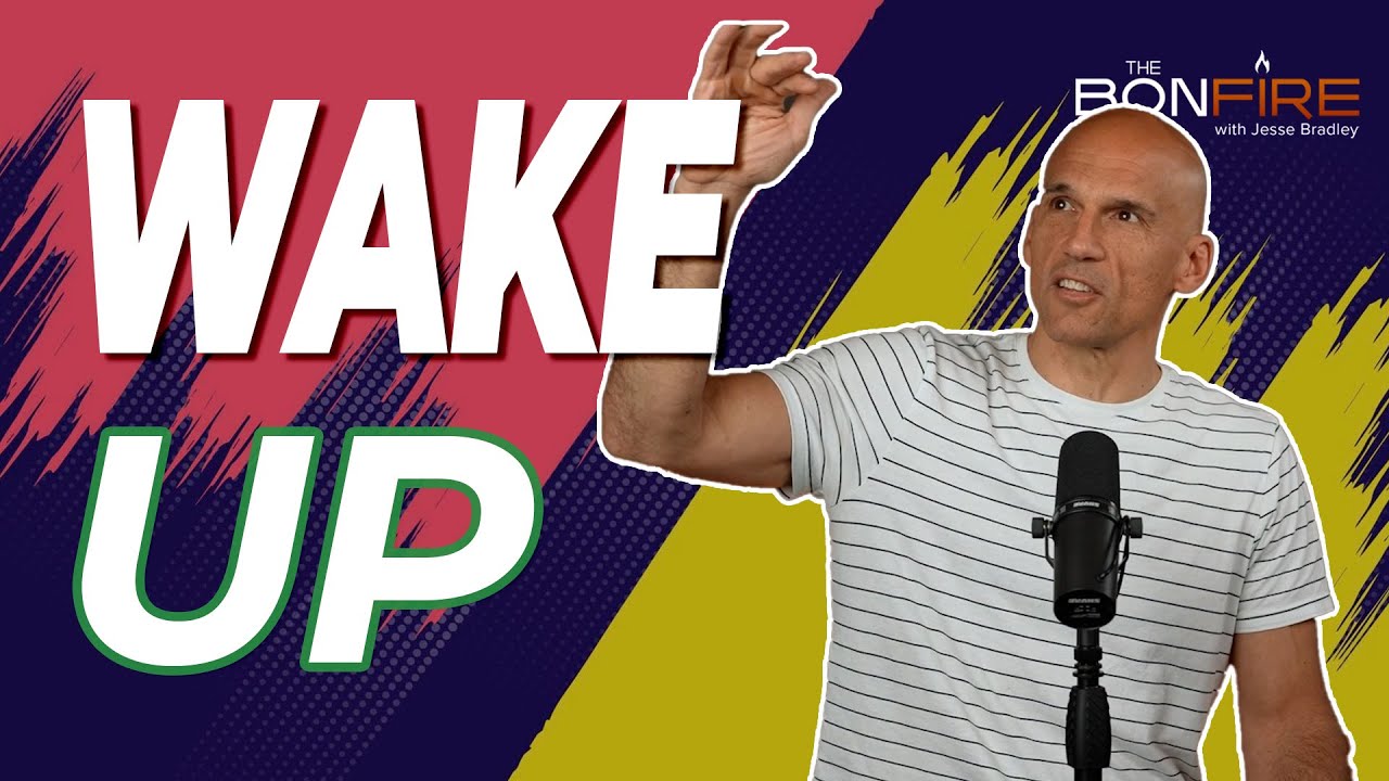The Bonfire: S7E5 | Wake Up | Jesse Bradley - YouTube