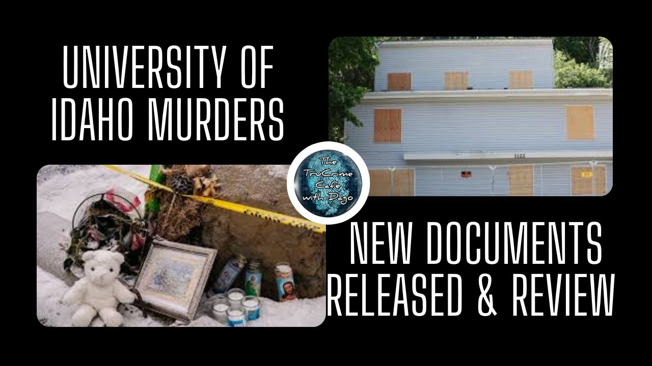 UNIVERSITY OF IDAHO MURDERS..NEW DOCS RELEASED AND ...REVIEW - YouTube