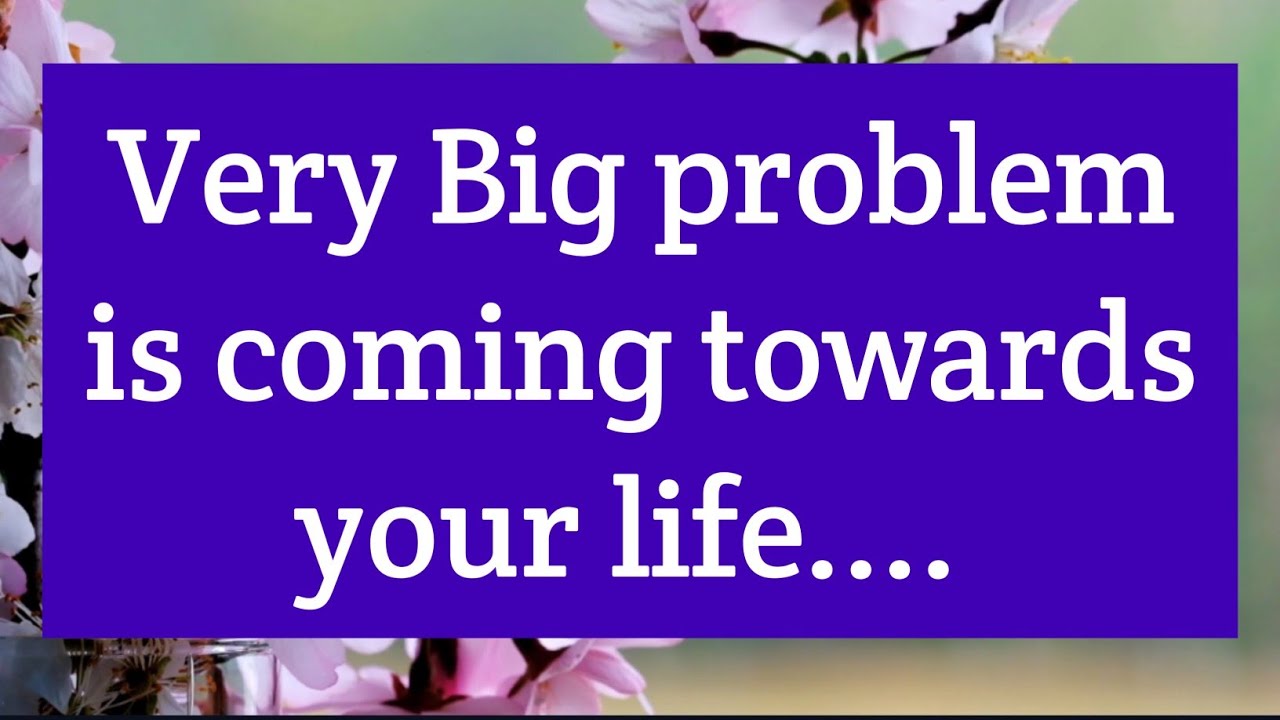 🔴😱Very Big problem is coming towards your life..God message for you ...
