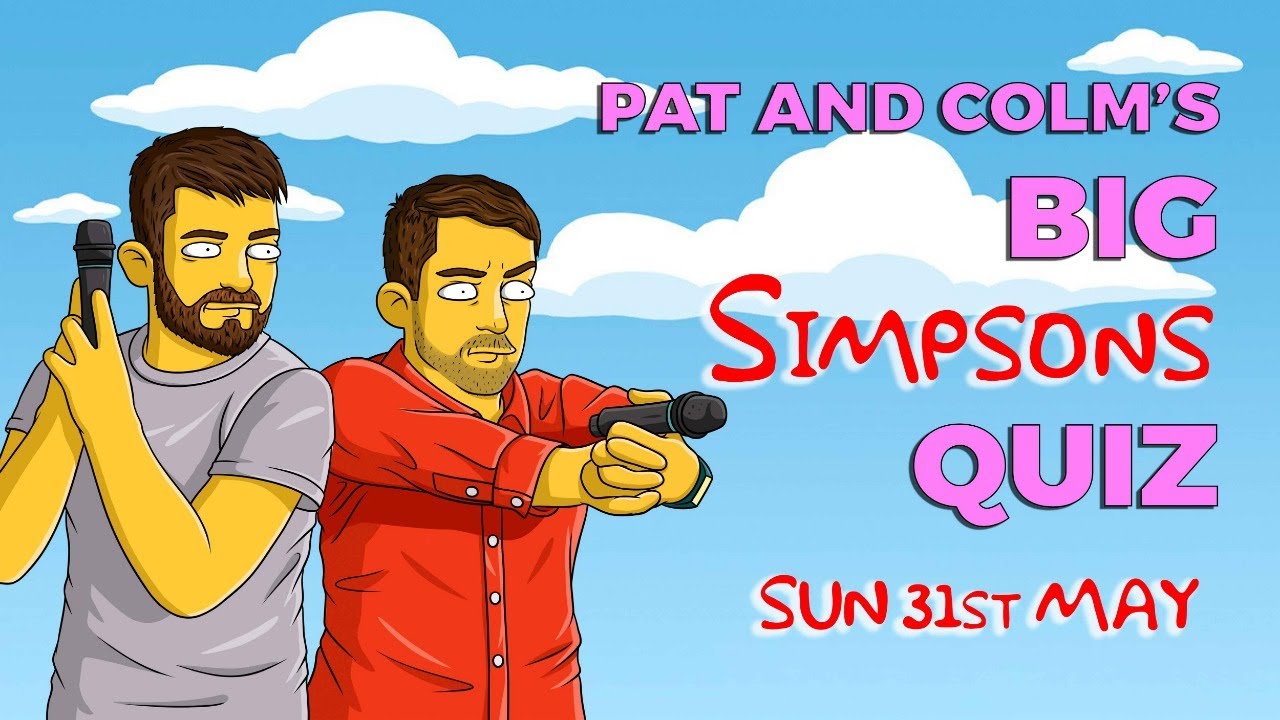 Pat and Colm's BIG Simpsons Quiz - YouTube
