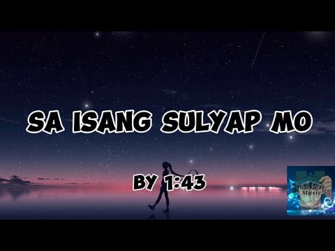 Sa isang silyap mo - 1:43 ( Lyrics ) - YouTube