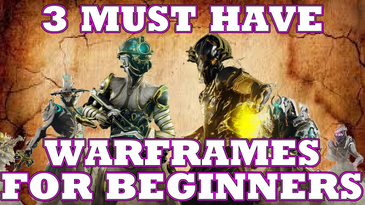 Top Must Have Warframes for Beginners - YouTube