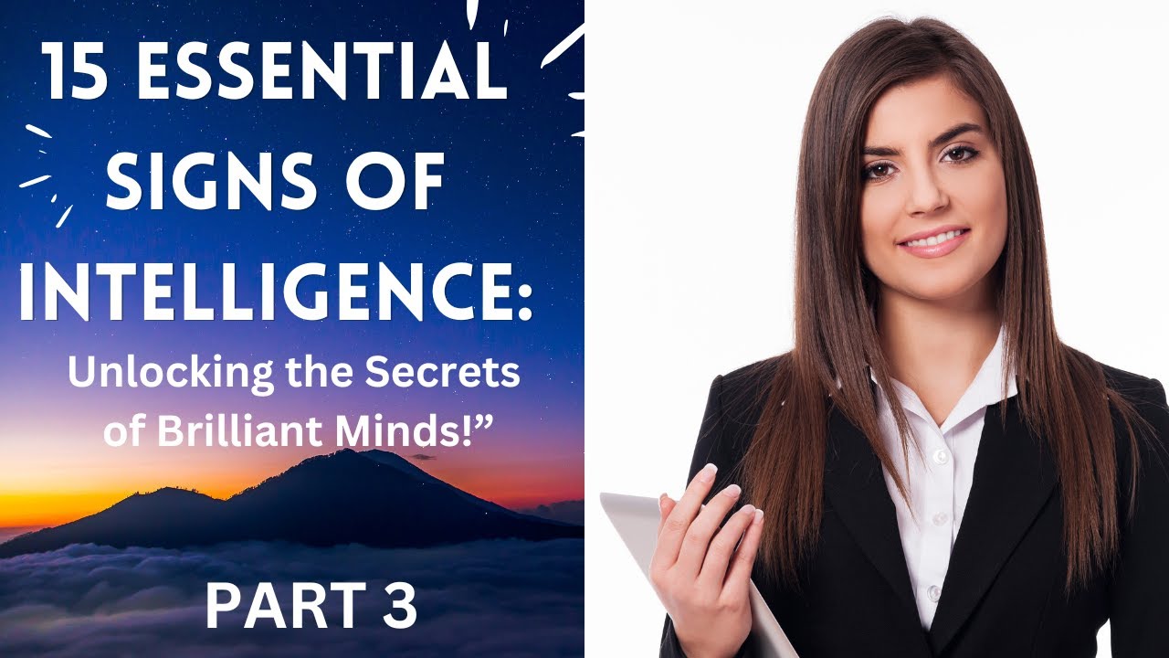 15 ESSENTIAL SIGNS OF INTELLIGENCE: UNLOCKING THE SECRETS OF BRILLIANT ...
