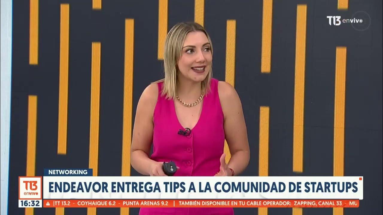 Emprendedores T13: Endeavor Chile nos visita en la sección Networking - YouTube
