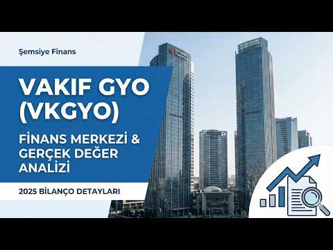 Gayrimenkul Devi Ucuz mu Kaldı? | Vakıf GYO (VKGYO) Detaylı Analiz
