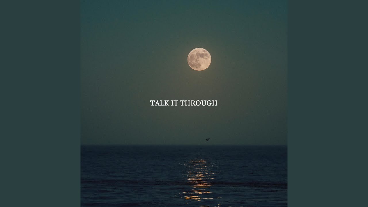 Talk It Through - YouTube