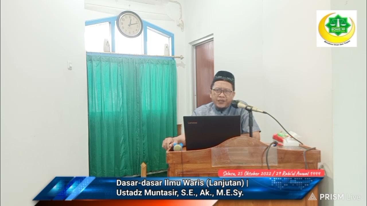 Penyimpangan dalam Ilmu Waris | Ustadz Muntasir, SE, Ak, M.E.Sy | 25 Okt 2022/29 Rabi'ul Awwal ...