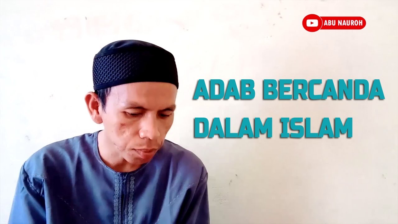 adab bercanda yang harus diperhatikan setiap muslim dan muslimat - YouTube