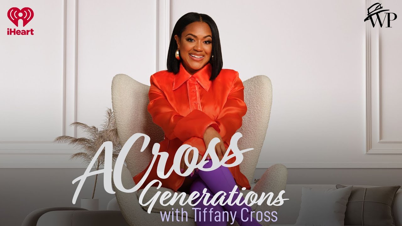Introducing Across Generations, A New Podcast By Tiffany Cross & Will ...