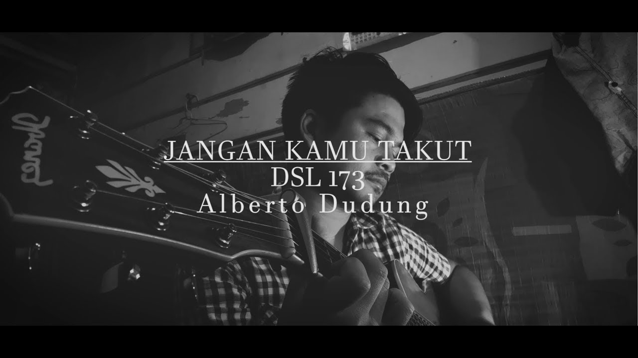 Jangan Kamu Takut - (DSL No.173) By Alberto Dudung - YouTube