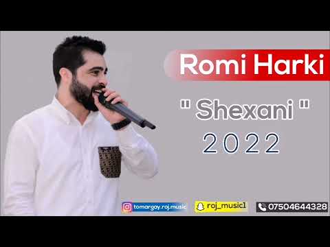 Romi Harki New Shexani Stranet Xush 2022