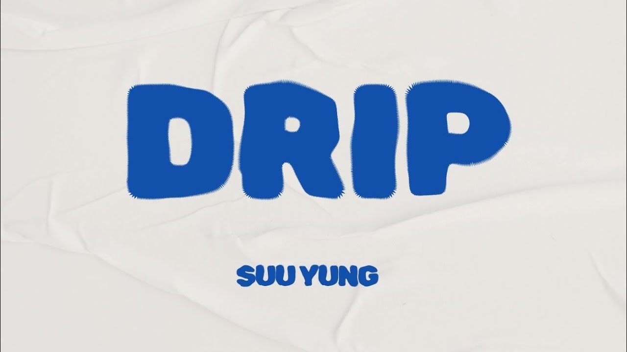 Suu Yung - Drip [Official Visualizer] - YouTube