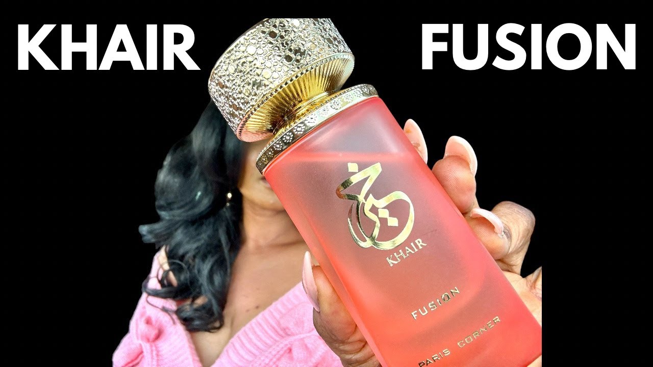 Paris Corner KHAIR FUSION Perfume Review. A Hype Deserving Fragrance ...
