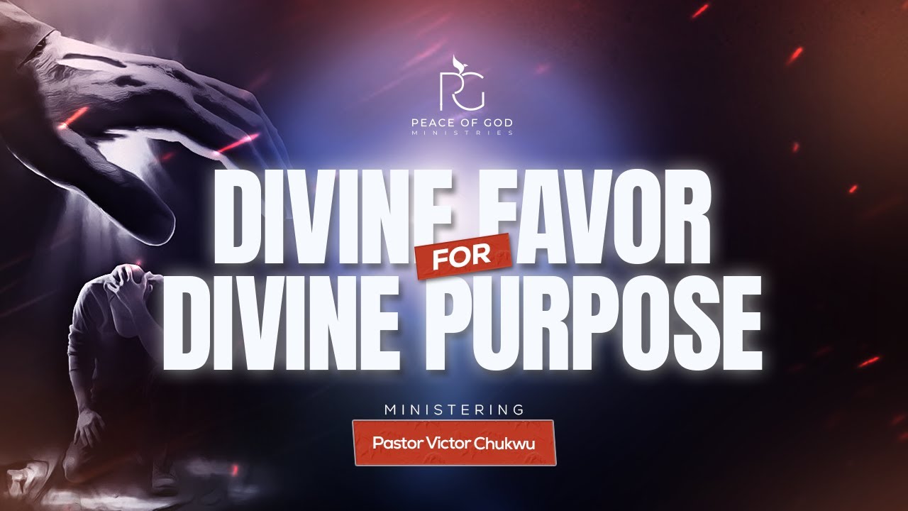 Receiving Divine Favor for Fulfilling Divine Purpose // Pastor Victor ...