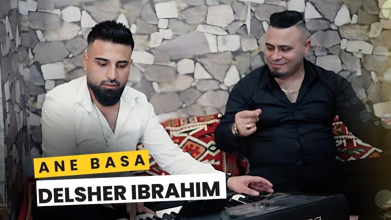 دلشير ابراهيم | اونه باسا | Delsher ibrahim | Ane Basa - YouTube